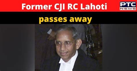 Former Chief Justice Of India Rc Lahoti Dies At 81 Pm Modi Offers Condolences Nation Ptc News