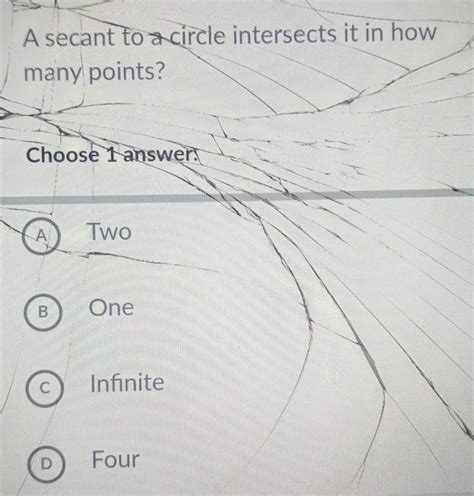 Solved A Secant To A Circle Intersects It In How Many Points Choose 1 Answer A Two B One C