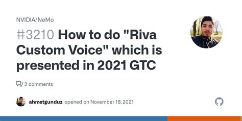 How To Do Riva Custom Voice Which Is Presented In 2021 Gtc · Issue 3210 · Nvidianemo · Github