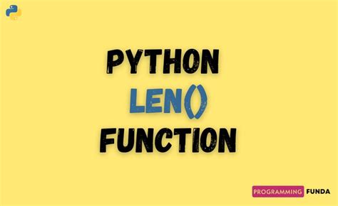 Python Len Function Is A Built In Function In Python That Is Used To Find The Length Of The