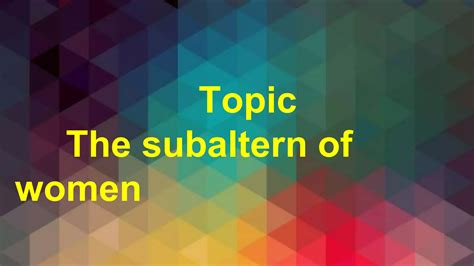 Gayatri Spivak And Subaltern D Sem 2 Pptx