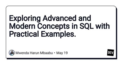 exploring advanced and modern concepts in sql with practical examples
