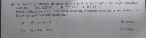 Solved B The Following Numbers Are Given In A Decimal Chegg