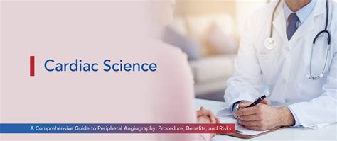 A Comprehensive Guide To Peripheral Angiography Procedure Benefits