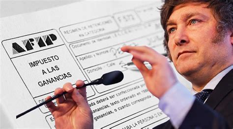 Milei Reglamentó El Impuesto A Las Ganancias ¿cuánto Se Pagará Y Qué