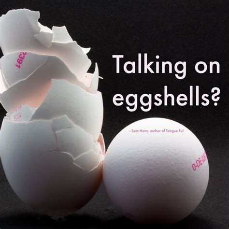 Talking On Eggshells