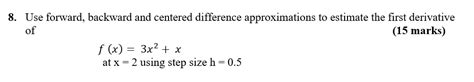 solved 8 use forward backward and centered difference