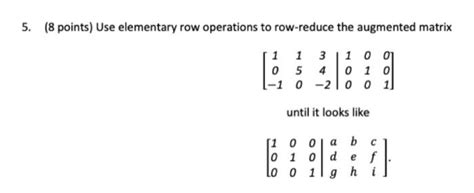solved 5 8 points use elementary row operations to
