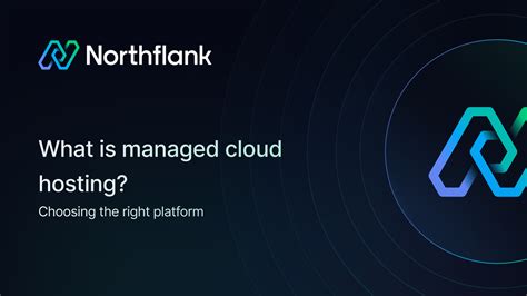 What Is Managed Cloud Hosting Choosing The Right Platform Blog — Northflank