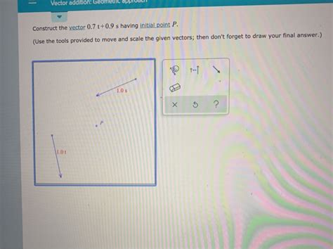 Solved Construct The Vector 07t 09 S Having Initial Point