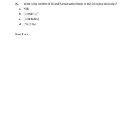 Solved Q2 What Is The Number Of Ir And Raman Active Bands