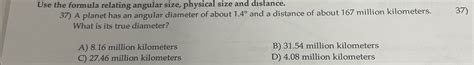 Solved Use the formula relating angular size, physical size | Chegg.com