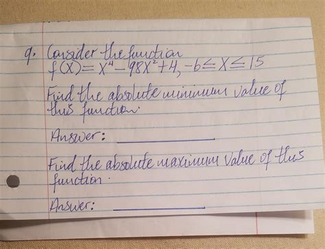 Solved 9 Consider The Function F X X4−98x2 4 −6≤x≤15 Fird