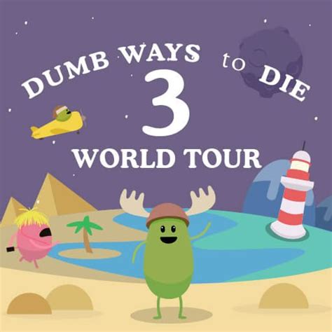 Dumb Ways To Die 3 World Tour Game Play Online Zillak Games