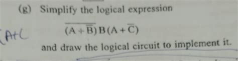 Solved g Simplify the logical expression A Bˉ B A Cˉ and Chegg