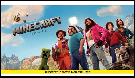 Minecraft 2 Movie Release Date Everything Fans Need To Know