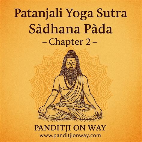 Patanjali Yoga Sutra Chapter 2 Sādhana Pāda — Full Meaning Translation And Commentary
