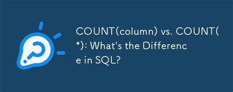 Countcolumn Vs Count Whats The Difference In Sql Mysql