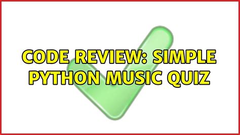 Code Review Simple Python Music Quiz Youtube