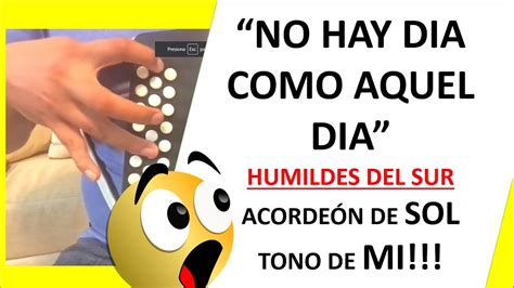 No Hay Dia Como Aquel Dia Humildes De Sur Instruccional Acordeon De