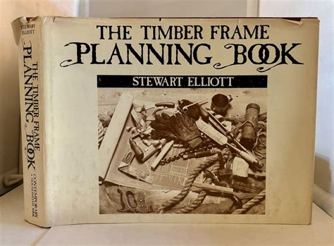 The Timber Frame Planning Book By Elliott Stewart And James Brooks Very