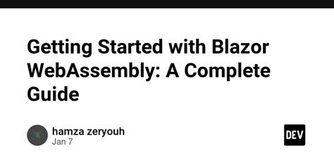 Getting Started With Blazor Webassembly A Complete Guide Dev Community