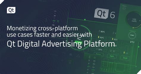 monetizing cross platform use cases faster and easier with qt digital