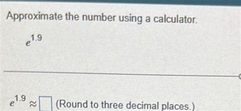 [answered] Approximate The Number Using A Calculator E1 9 E1 9 22 Round Kunduz