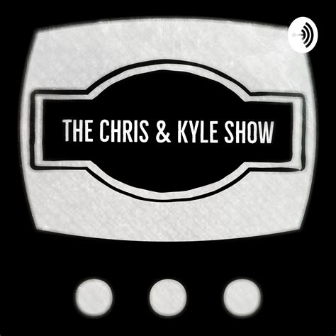 「the Chris And Kyle Show」ポッドキャスト Apple Podcast