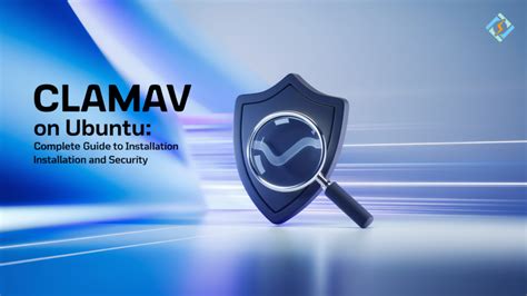 clamav ubuntu install and use guide for maximum security