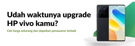 Jual Atau Tukar Tambah Vivo Devices Dapatkan Uang Tunai Instan Maujual