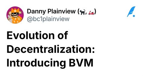 Evolution Of Decentralization Introducing Bvm Danny Plainview 🐈‍⬛ 🛵