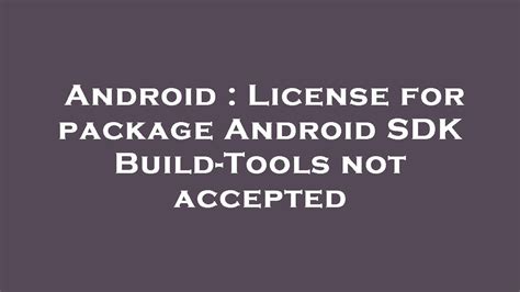 Android License For Package Android Sdk Build Tools Not Accepted