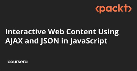 Interactive Web Content Using Ajax And Json In Javascript Coursera
