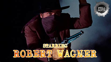 Robert Wagner Jeffrey Hunter Full Movie Western Movie English