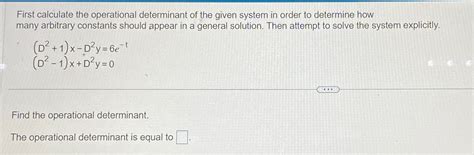 Solved First Calculate The Operational Determinant Of The