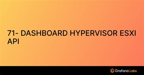 71 Dashboard Hypervisor Esxi Api Grafana Labs