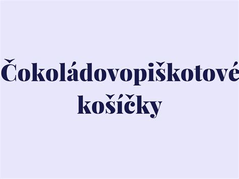 Čokoládovopiškotové Košíčky Recept Jídlocz