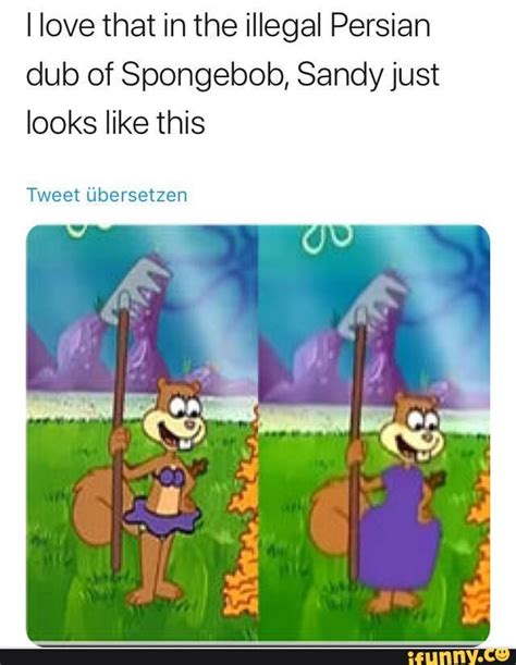 Love That In The Illegal Persian Dub Of Spongebob Sandy Just Looks Like This Tweet Ubersetzen