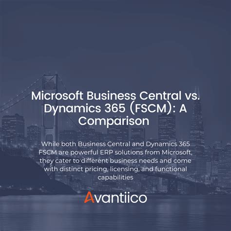 Microsoft Business Central Vs Dynamics 365 Fscm A Comparison