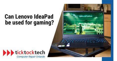 Can The Lenovo Ideapad Be Used For Gaming Ticktocktech