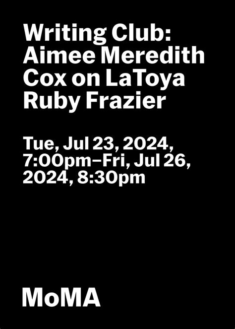 Writing Club Aimee Meredith Cox On Latoya Ruby Frazier