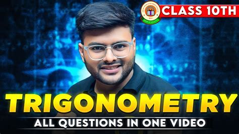 Trigonometry Class 10 Maths I Trigonometry All Questions In 1 Video I Class 10 Maths I