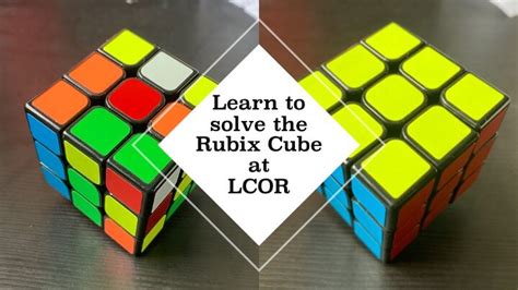 Learn To Solve The Rubix Cube At Lcor — Lcor Official Website