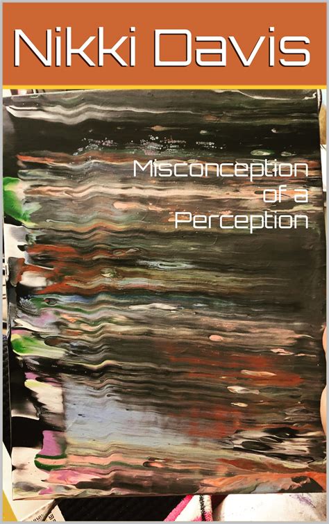 Misconception Of A Perception The Glitch By Nikki Davis Goodreads