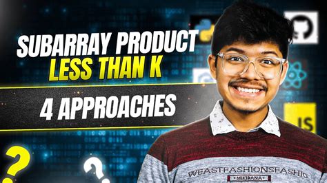 713 Subarray Product Less Than K 2 Pointers Binary Search 4