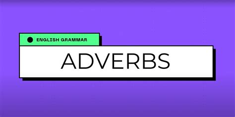 Adverbs Simply Explained English Grammar Basics Talkpal