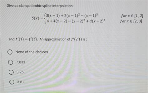 Solved Given A Clamped Cubic Spline Interpolation Chegg