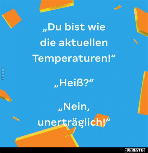 Du bist wie aktuellen Temperaturen Heiß Nein DEBESTE de