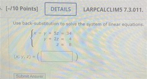 Solved Use Back Substitution To Solve The System Of Linear